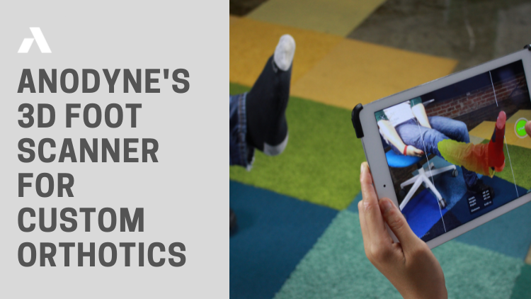 Anodyne's 3D Foot Scanner for Custom Orthotics