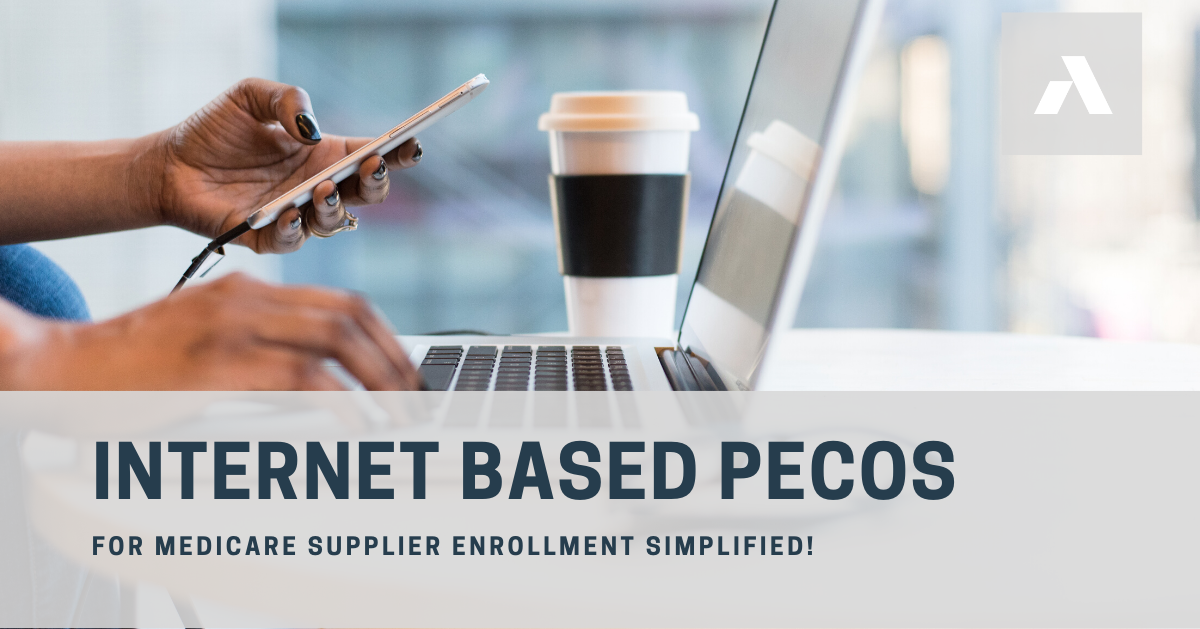 Internet-Based PECOS for Medicare Supplier Enrollment Simplified!